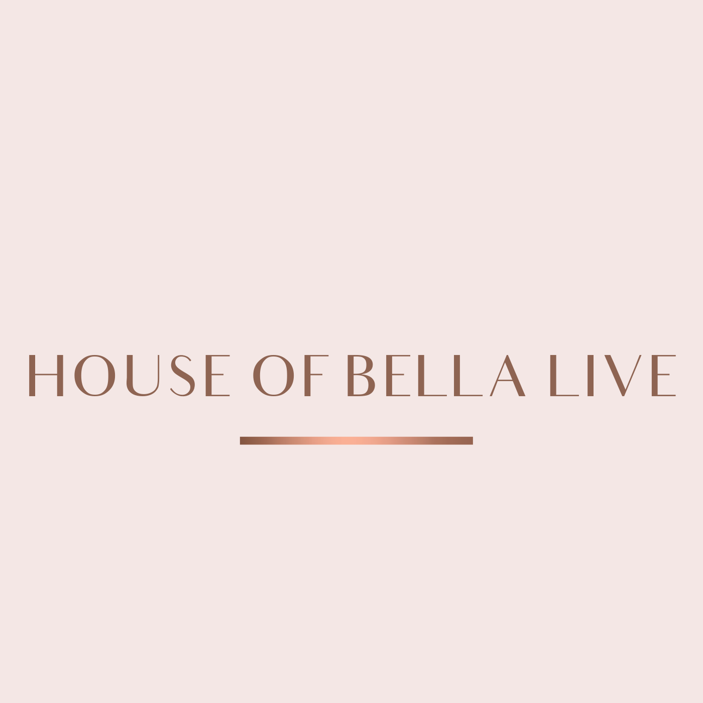 HOUSE OF BELLA LIVE – House of Bella LLC