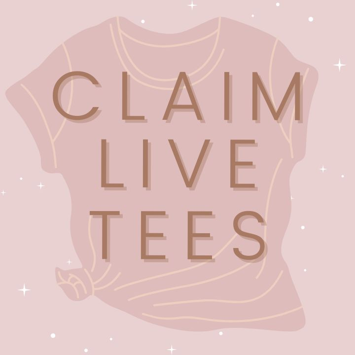 CLAIM LIVE TEES – Bella Madre LLC