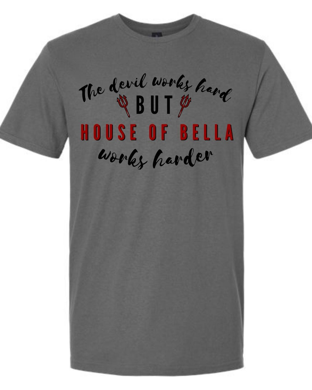 The Devil Works Hard – House of Bella LLC